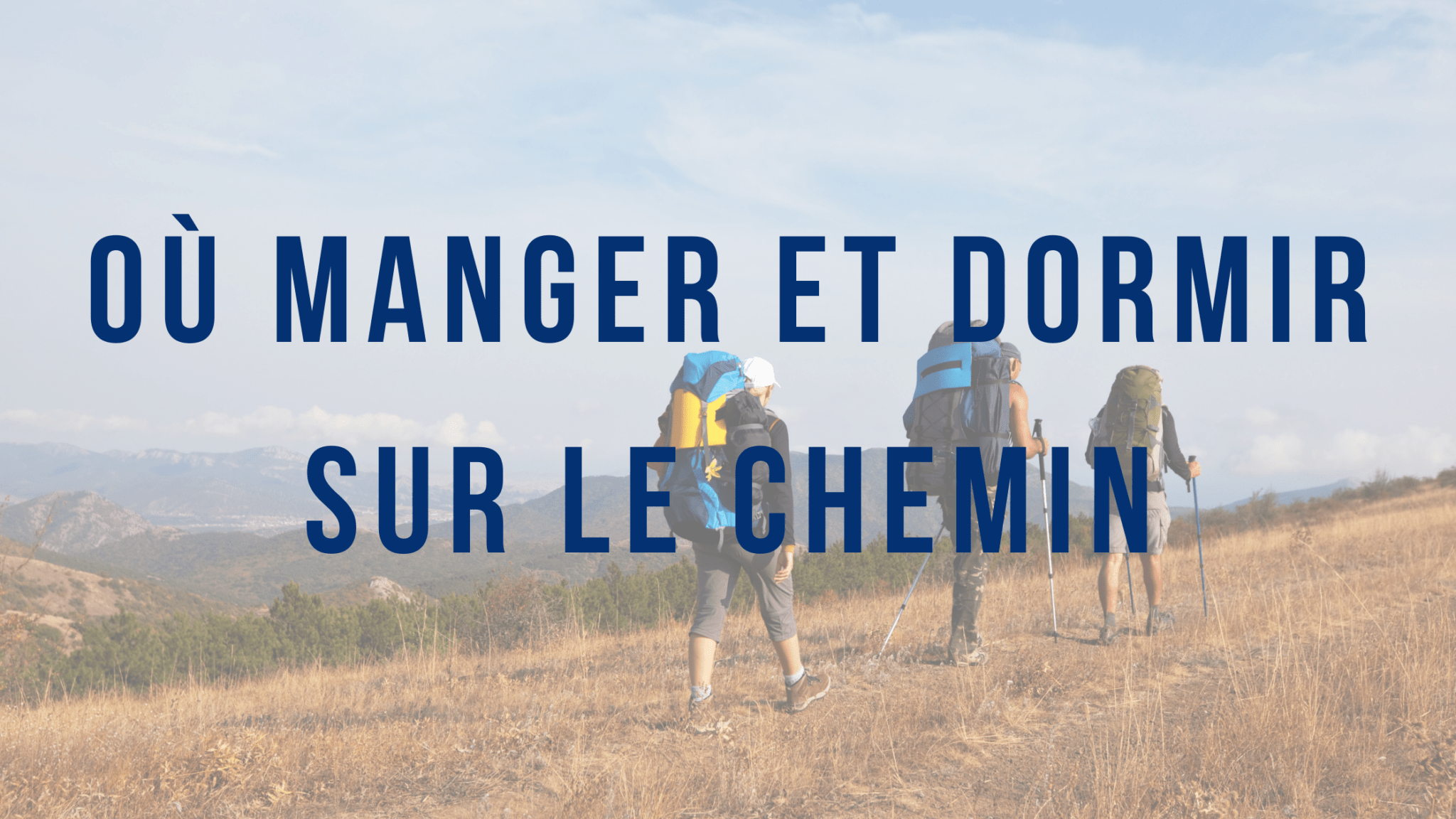 Chemin de Compostelle : tout pour préparer votre pèlerinage